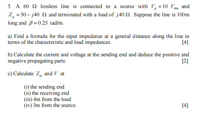 Solved 5. A 60Ω lossless line is connected to a source with | Chegg.com Solved 5. A 60Ω lossless line is connected to a source with | Chegg.com