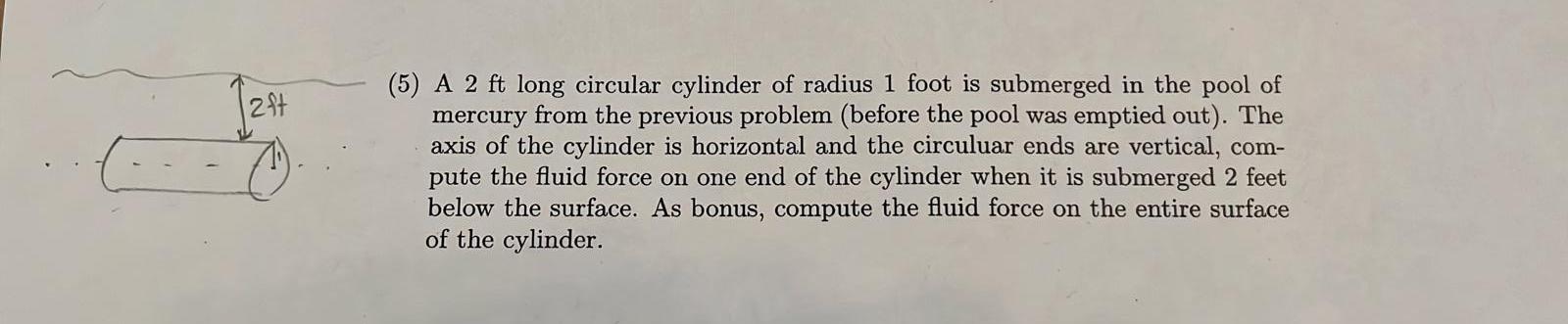Solved 2ft (5) A 2 ft long circular cylinder of radius 1 | Chegg.com