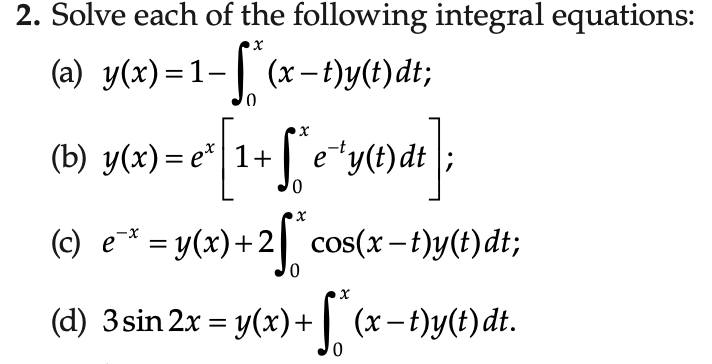 Solved 2. Solve each of the following integral equations: | Chegg.com