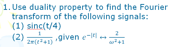 Solved 1. Use duality property to find the Fourier transform | Chegg.com