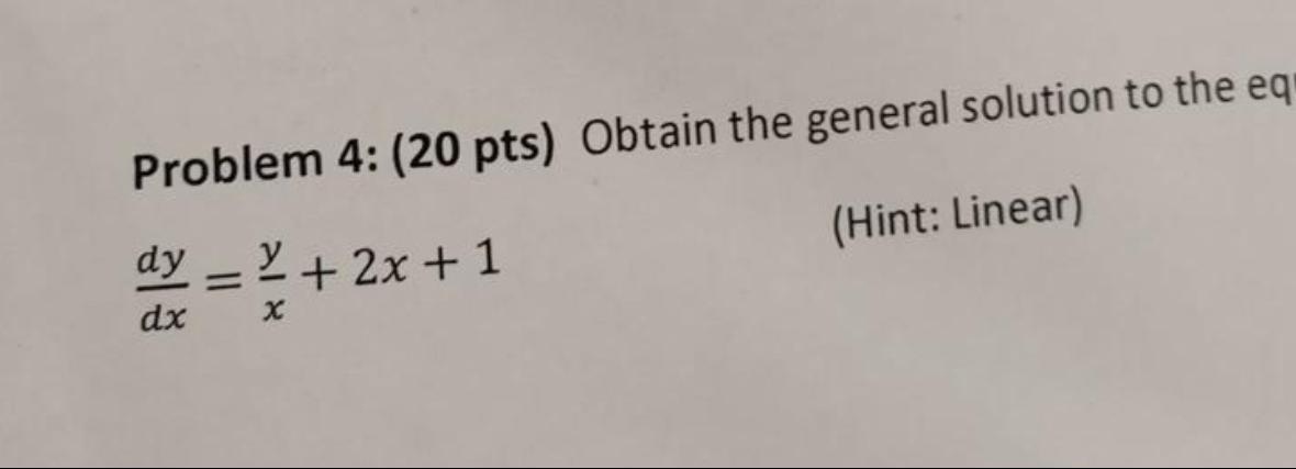 Solved Problem 4: (20 pts) Obtain the general solution to | Chegg.com