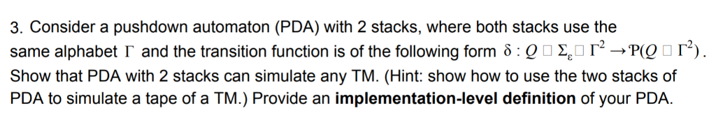 Solved 3. Consider a pushdown automaton (PDA) with 2 stacks, | Chegg.com