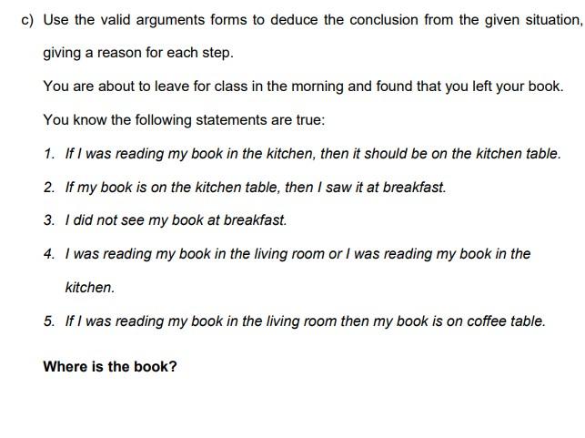 Solved Use the valid arguments forms to deduce the | Chegg.com