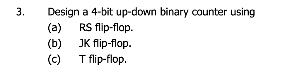 Solved 3. ﻿Design a 4-bit up-down binary counter using(a) | Chegg.com