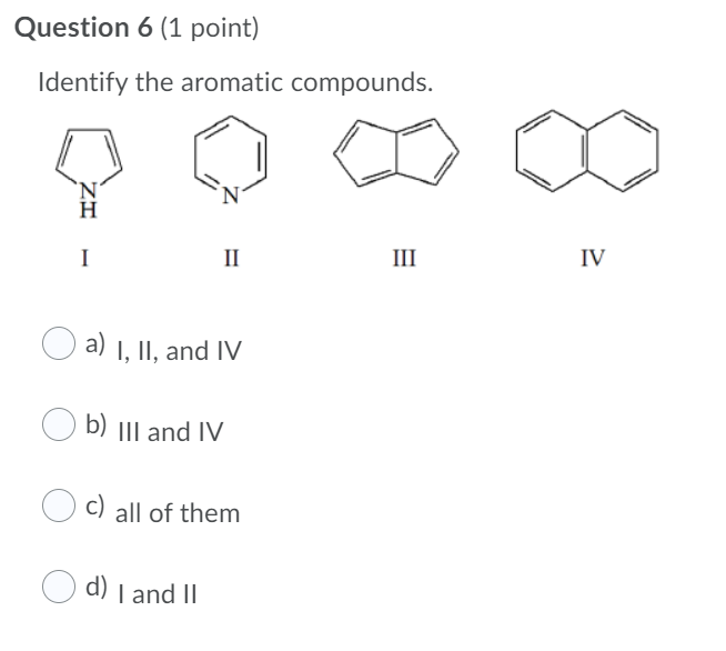 Solved Question 6 (1 point) Identify the aromatic compounds. | Chegg.com