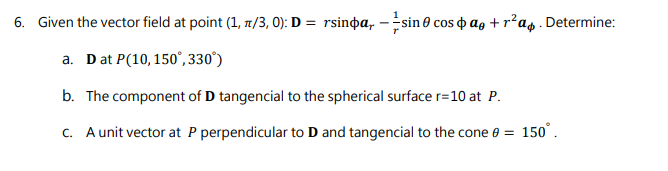 Solved 6. Given the vector field at point | Chegg.com
