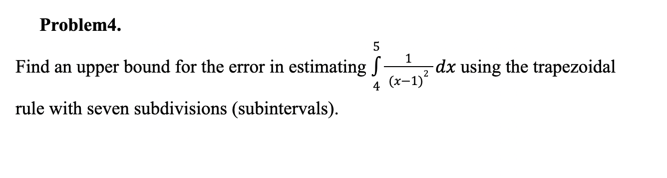 Solved Problem4. Find an upper bound for the error in | Chegg.com