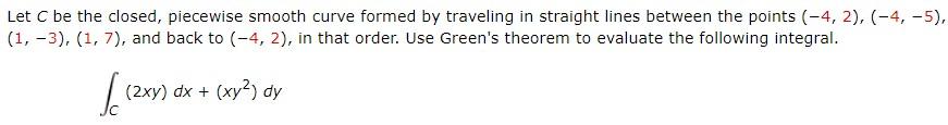 Solved Let C be the closed, piecewise smooth curve formed by | Chegg.com