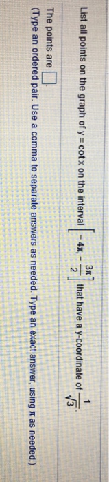 Solved List all points on the graph of y-cotx on the | Chegg.com
