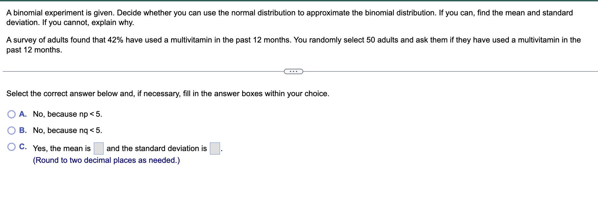 Solved A binomial experiment is given. Decide whether you | Chegg.com
