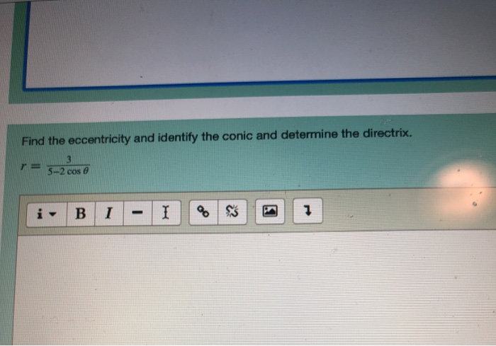 Solved Find the eccentricity and identify the conic and | Chegg.com