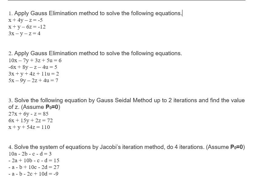 Solved 1. Apply Gauss Elimination method to solve the | Chegg.com