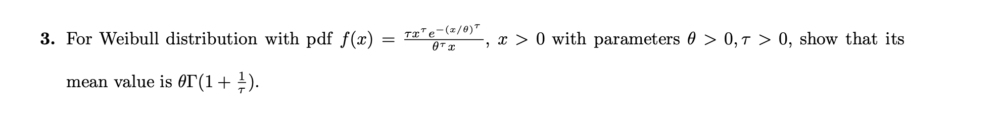 Solved 3. For Weibull distribution with pdf | Chegg.com