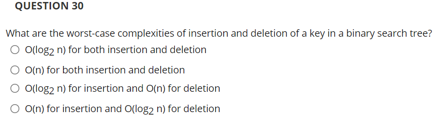 Solved QUESTION 30 What are the worst-case complexities of | Chegg.com