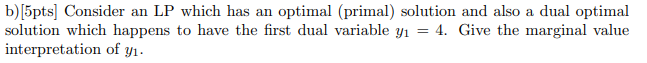 b) 5pts] Consider an LP which has an optimal (primal) | Chegg.com