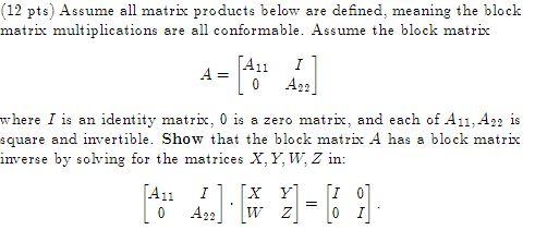 Solved (12 pts) Assume all matrix products below are | Chegg.com