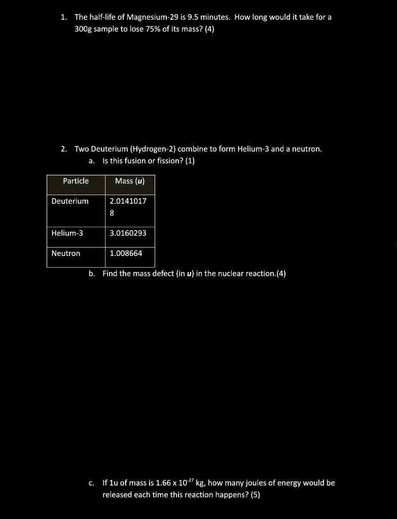 Solved 1. The half-life of Magnesium-29 is 9.5 minutes. How | Chegg.com