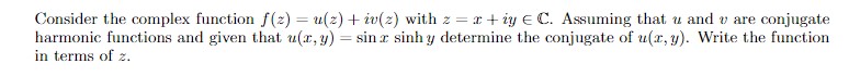 Solved Consider the complex function f(z)=u(z)+iv(z) with | Chegg.com