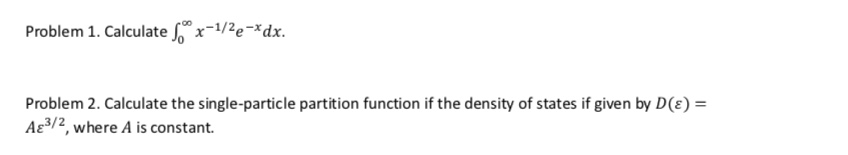 Solved Problem 1. Calculate o x-1/2e-dx. Problem 2. | Chegg.com