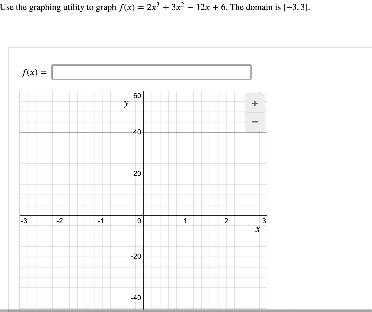 Solved Jse the graphing utility to graph f(x)=2x3+3x2−12x+6. | Chegg.com