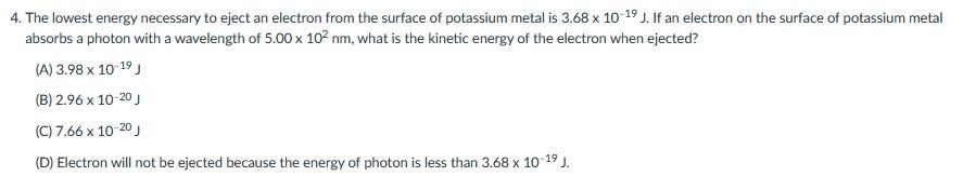 Solved 4 The Lowest Energy Necessary To Eject An Electron