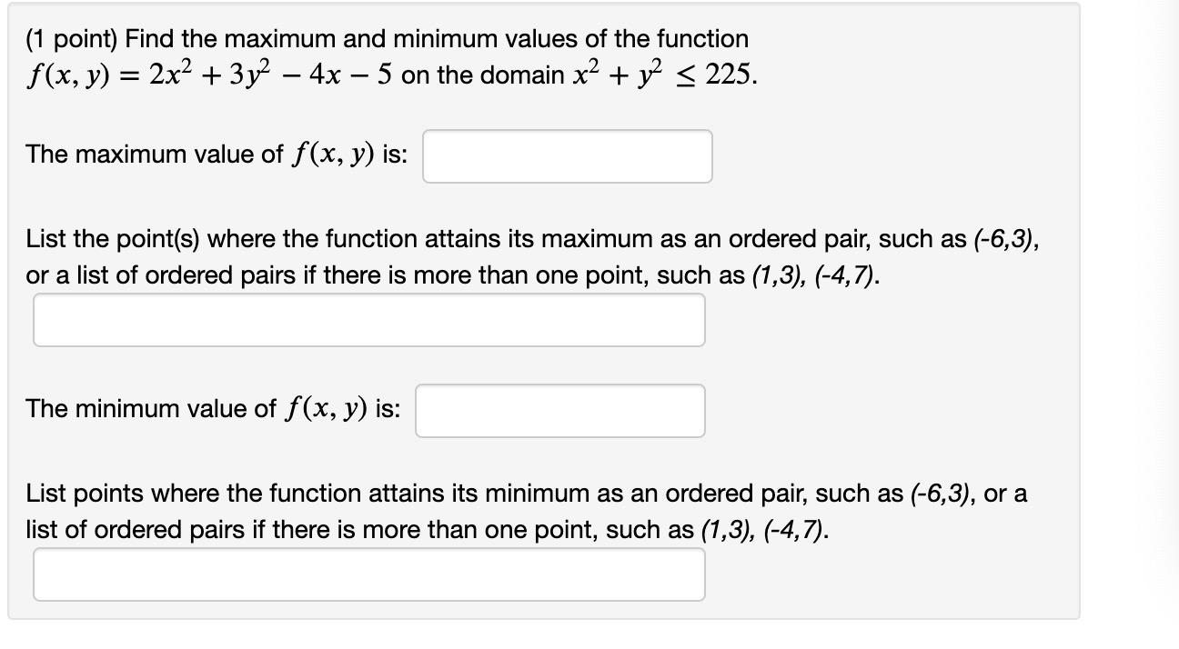 Solved (1 point) Find the maximum and minimum values of the | Chegg.com