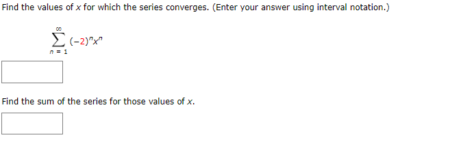 Solved ∑n=1∞(−2)nxn Find the sum of the series for those | Chegg.com