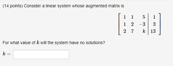 Solved (14 points) Consider a linear system whose augmented | Chegg.com