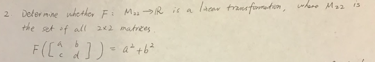 Solved 2. Determine whether F:M22→R is a linear | Chegg.com