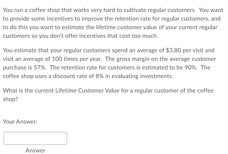 Solved You run a coffee shop that works very hard to | Chegg.com