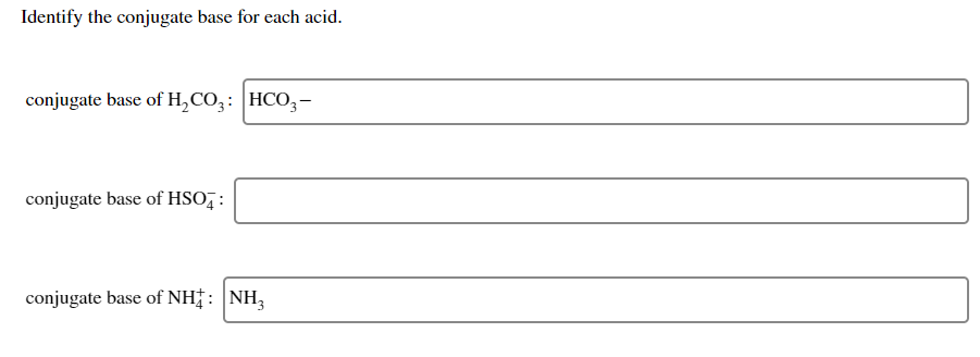 Solved Identify the conjugate base for each acid. conjugate | Chegg.com
