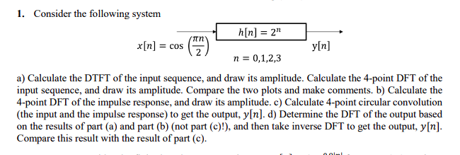 [Solved]: 1. Consider the following svstem a) Calculate th