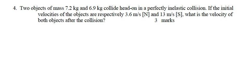 Solved 4. Two objects of mass 7.2 kg and 6.9 kg collide | Chegg.com