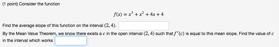 Solved (1 point) Consider the function f(x) =x3 +x2 +4x+4 | Chegg.com