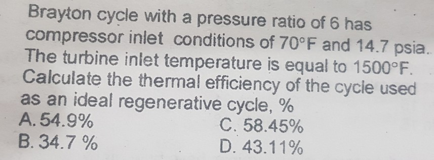 Solved Brayton cycle with a pressure ratio of 6 has | Chegg.com