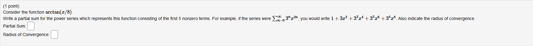 Solved (1 point) Consider the function arctan(2/8). Write a | Chegg.com