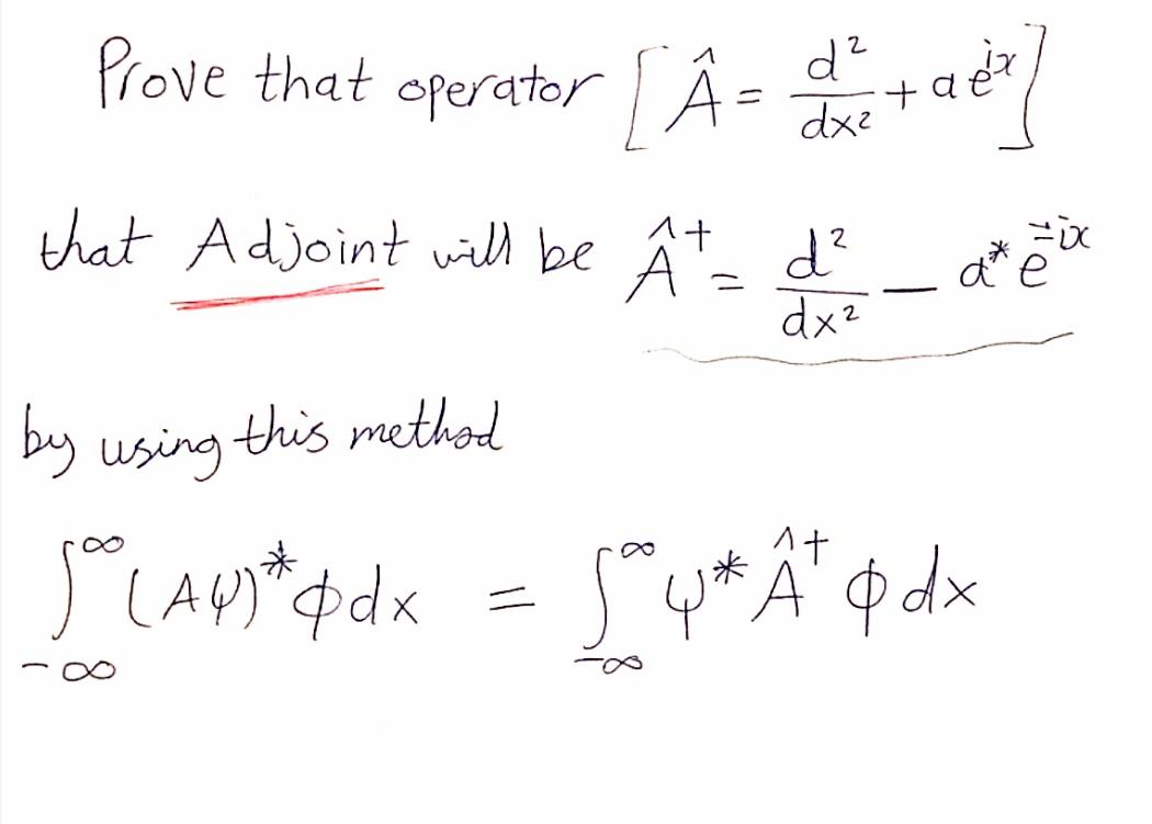 Solved d² dx² aer ta Prove that operator - | A that Adjoint | Chegg.com