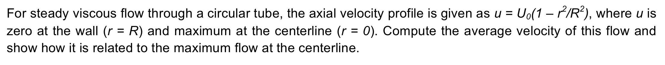 Solved For steady viscous flow through a circular tube, the | Chegg.com