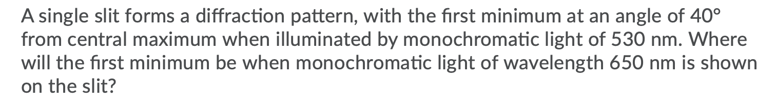 Solved A single slit forms a diffraction pattern, with the | Chegg.com