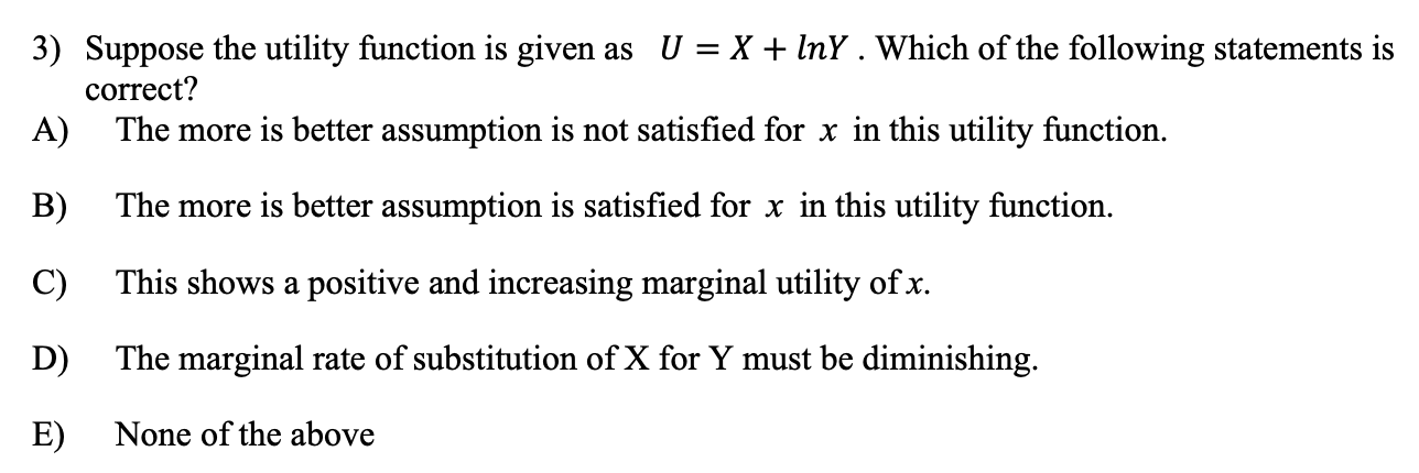 Solved 3) Suppose the utility function is given as U = X + | Chegg.com
