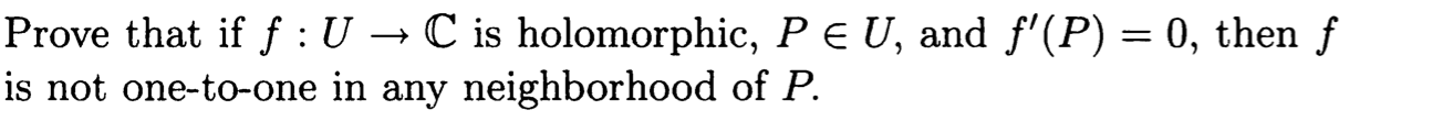 Solved Prove that if f:U→C is holomorphic, P∈U, and f′(P)=0, | Chegg.com