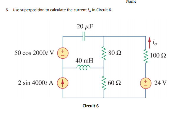Solved Name 6 Use Superposition To Calculate The Current Io 8548