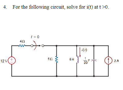 Solved 4. For the following circuit, solve for i(t) at t>0. | Chegg.com