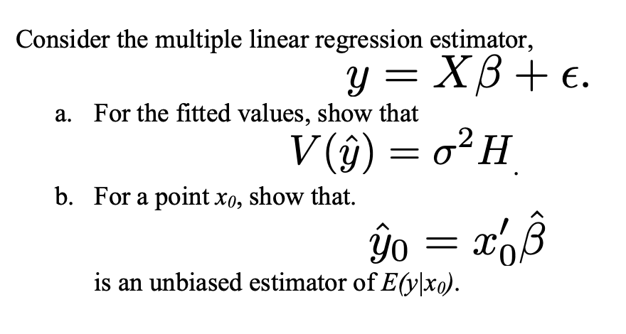 Solved Consider the multiple linear regression estimator, y | Chegg.com