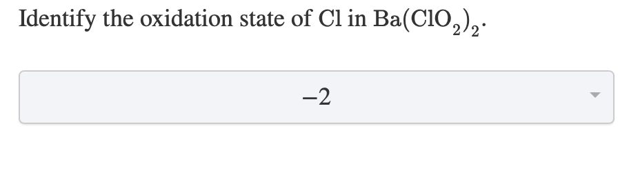 Solved Identify the oxidation state of Cl in Ba(C10,),. 22 | Chegg.com