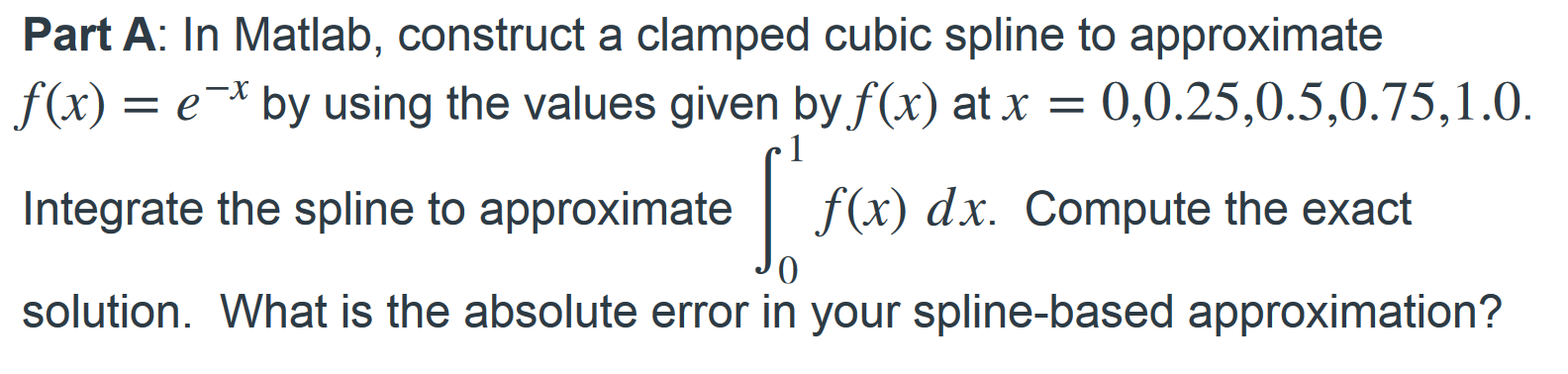 Solved Part A: In Matlab, construct a clamped cubic spline | Chegg.com