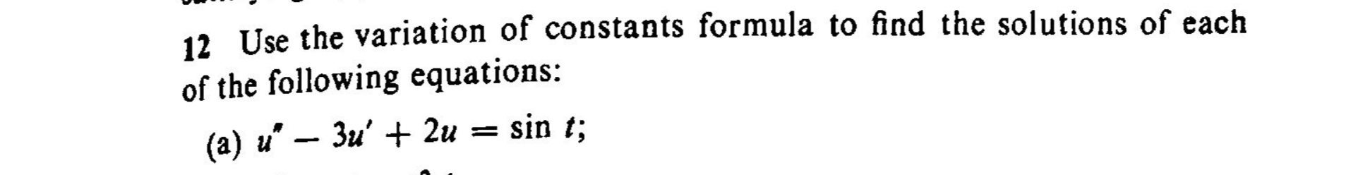 Solved 12 Use the variation of constants formula to find the | Chegg.com