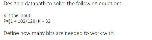 Solved Design a datapath to solve the following equation: K | Chegg.com