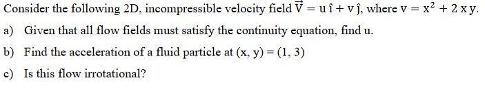 Solved Consider the following 2D, incompressible velocity | Chegg.com