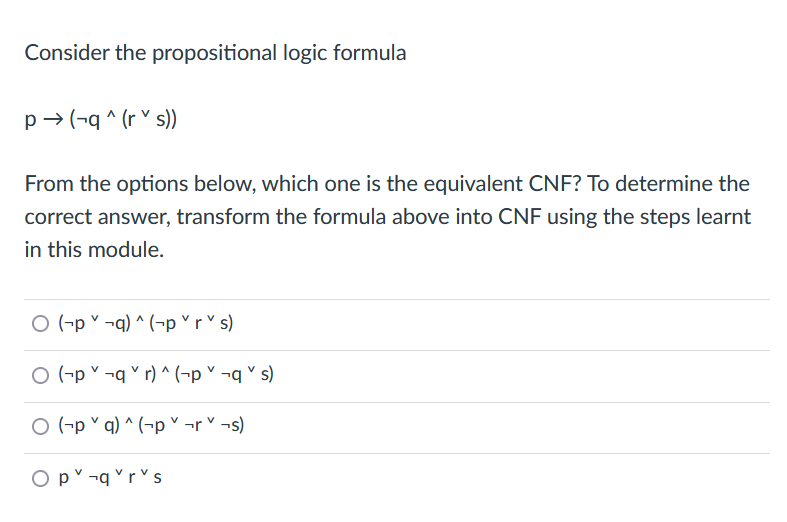 Solved Consider the propositional logic formula P→ (-q ^ | Chegg.com